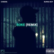 Chisom ft. Burna Boy – Soke (Remix) – 7th Boro: Hip Hop City