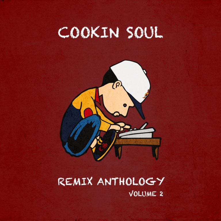 Cookin Soul – Remix Anthology Volume 2 (Mixtape Stream) – 7th Boro: Hip ...